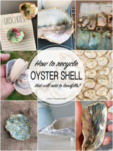 How to Recycle Oyster Shell Into Craft Ideas Instead Of Trash - Craftionary